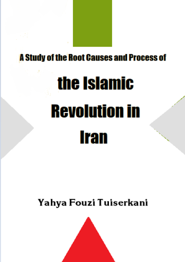 A Study of the Root Causes and Process of the Islamic Revolution in Iran